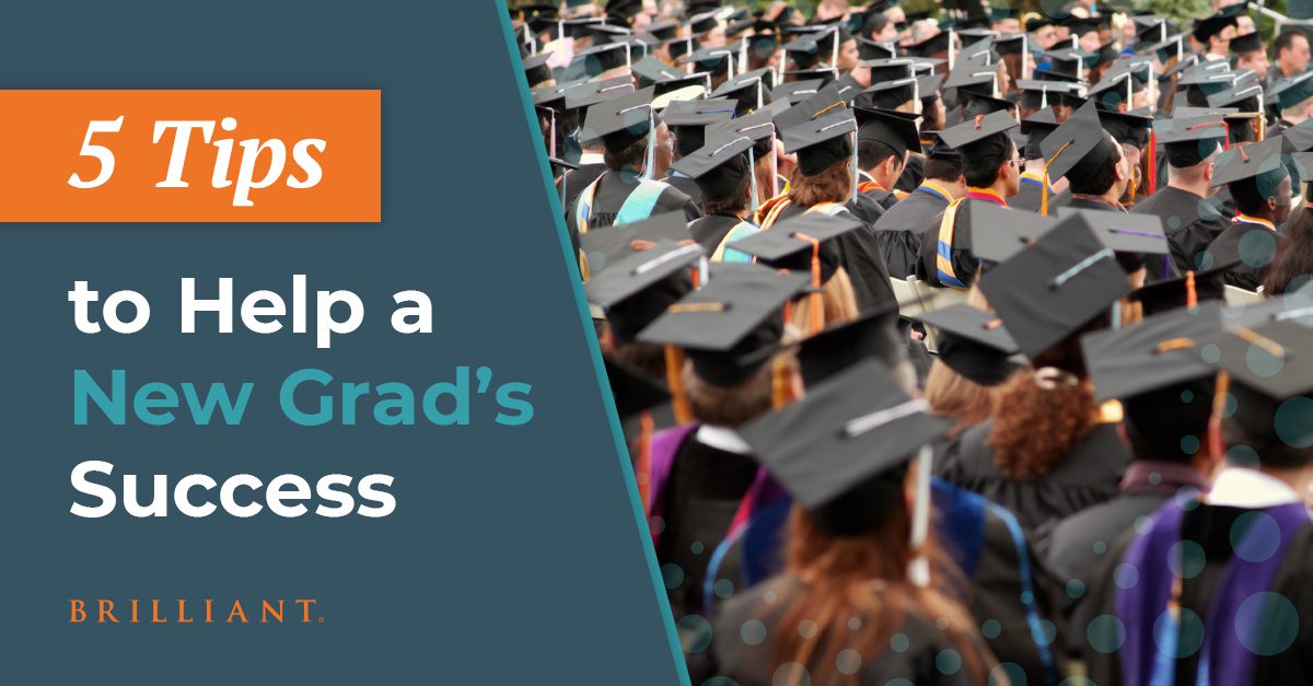5 Tips to Help a New Grad’s Success | Brilliant Staffing
